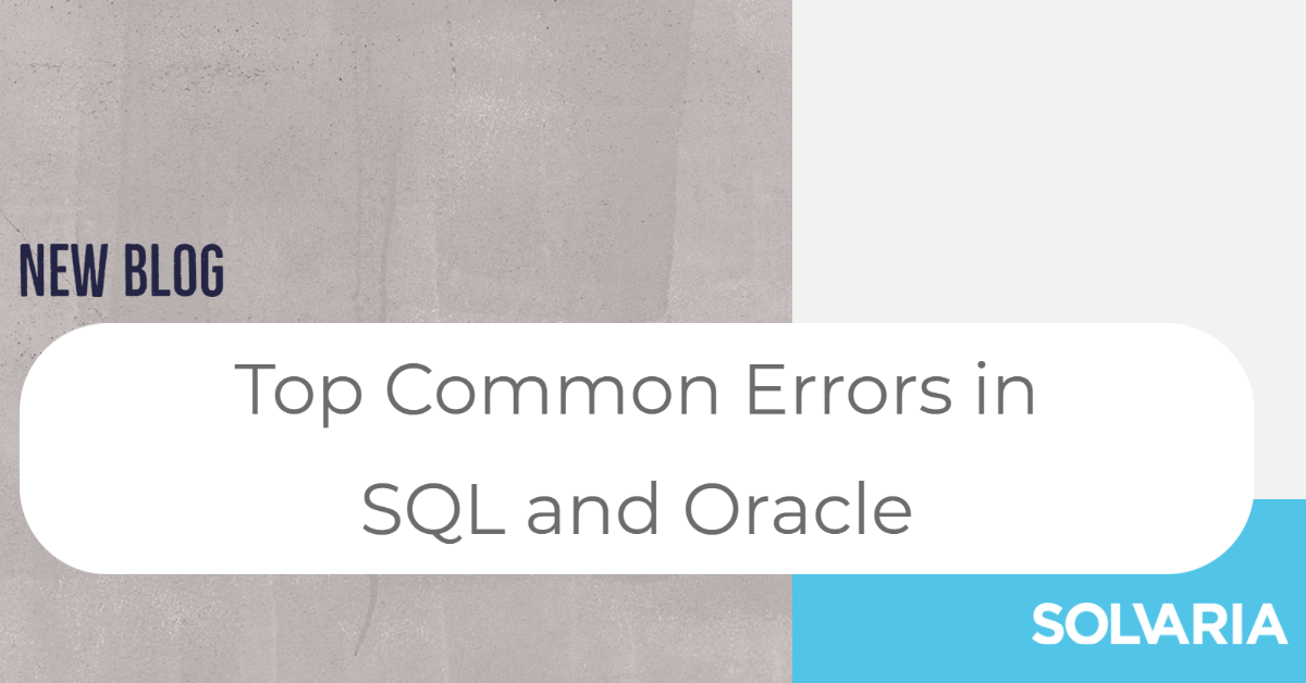 Top Common Errors in SQL and Oracle Top Common Errors in SQL and Oracle